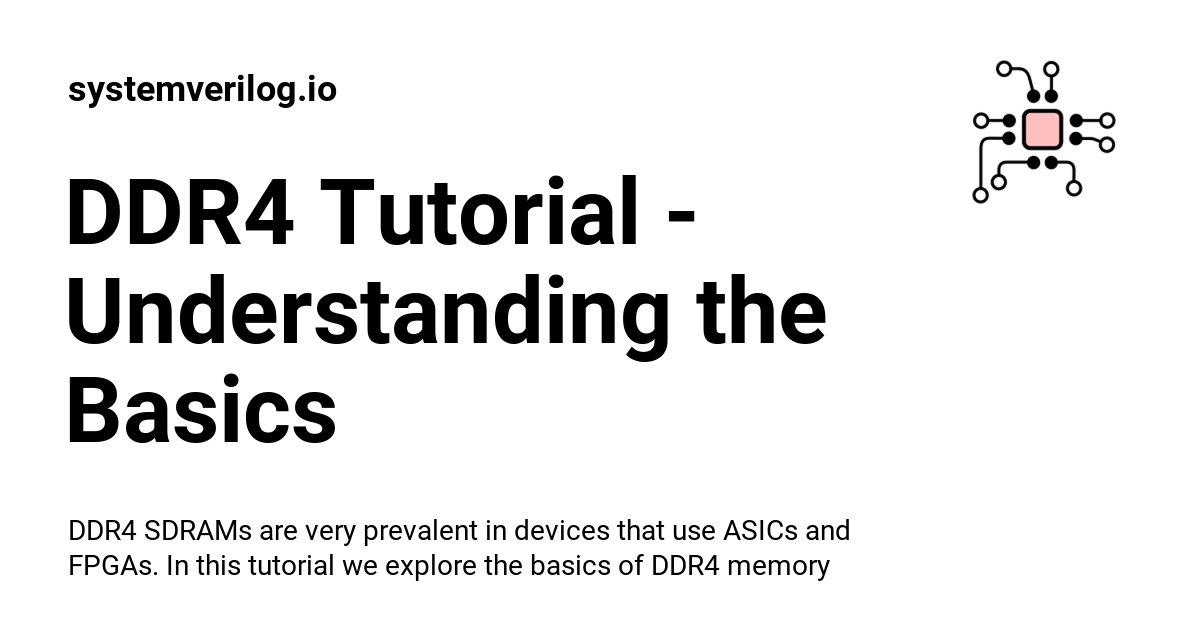 DDR4 SDRAM Understanding The Basics SystemVerilog io